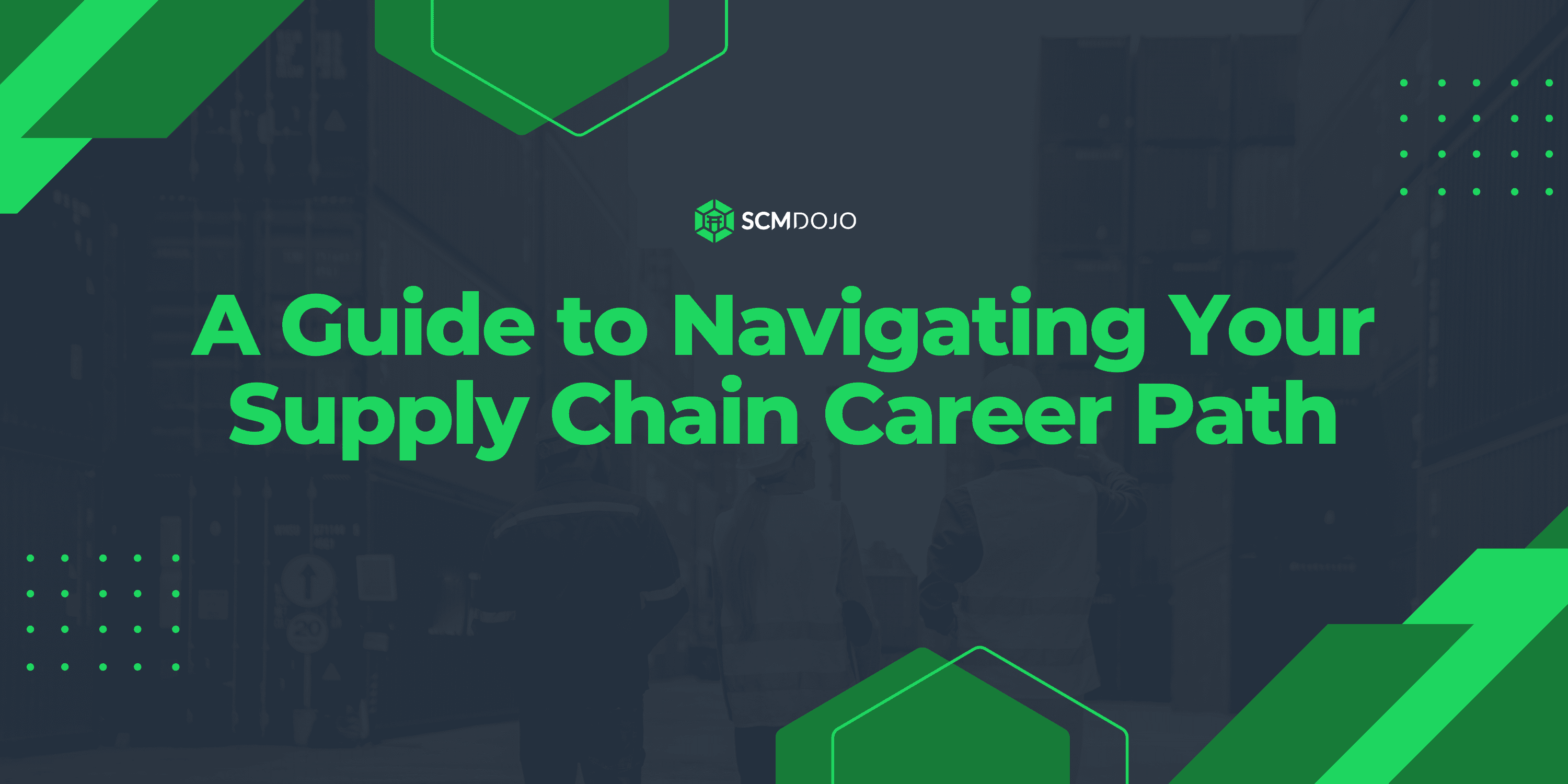 A Guide to Navigating Your Supply Chain Career Path - SCMDOJO